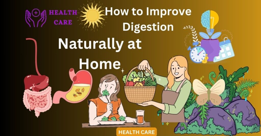 How to improve digestion naturally at home