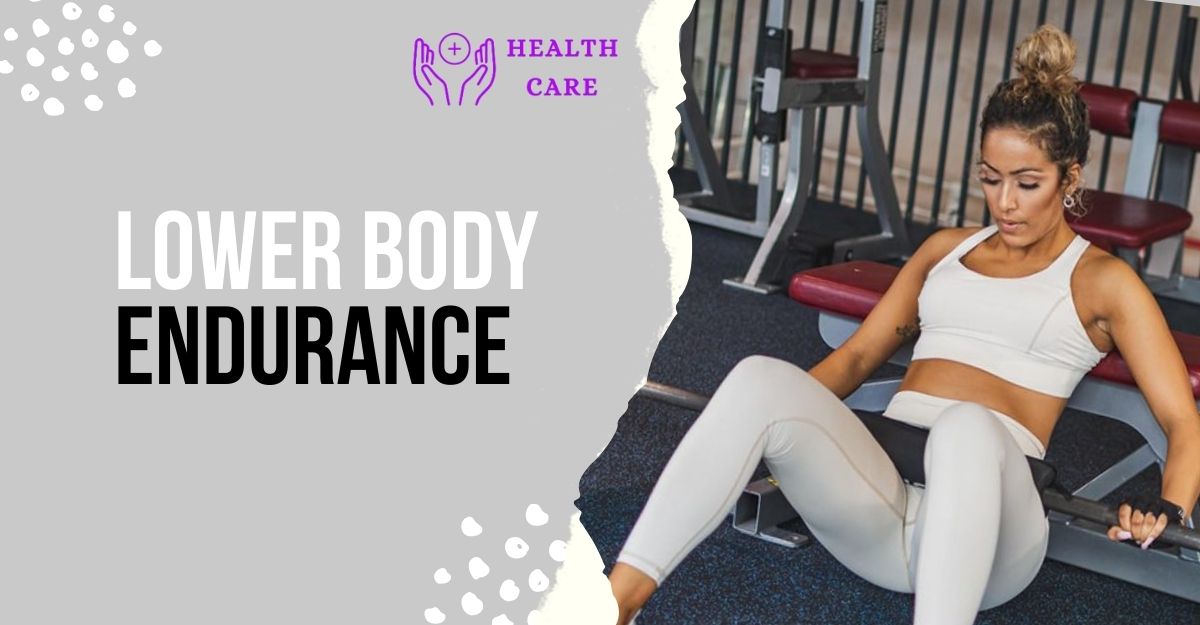 Lower-Body-Endurance - Care ur Health
